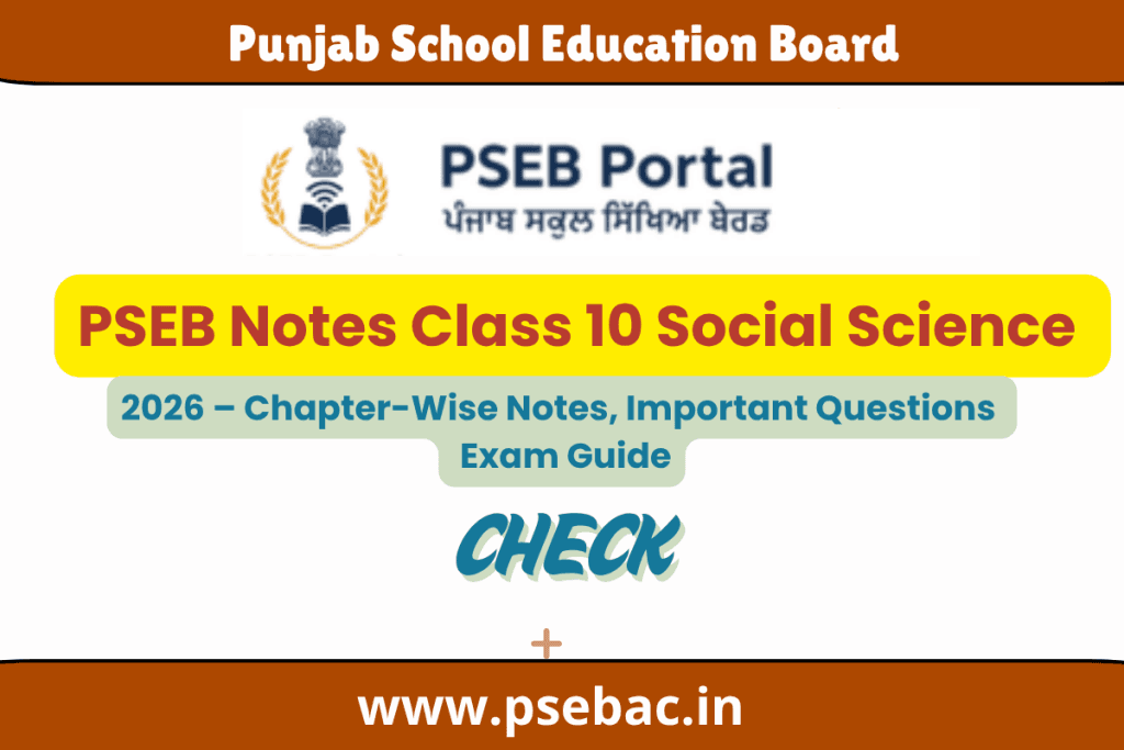 PSEB Notes Class 10 Social Science 2026 – Chapter-Wise Notes, Important ...
